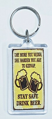 Drinking Humor Keychain More You Weigh Harder To Kidnap, Stay Safe ...
