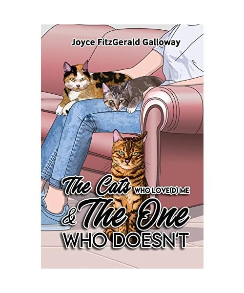 The Cats Who Love(d) Me and The One Who Doesn't, Galloway, Joyce ...
