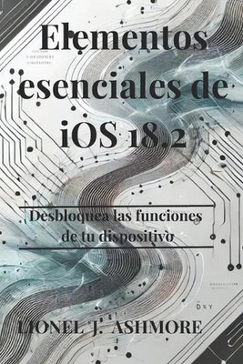 Elementos esenciales de iOS 18.2: Desbloquea las funciones de tu ...