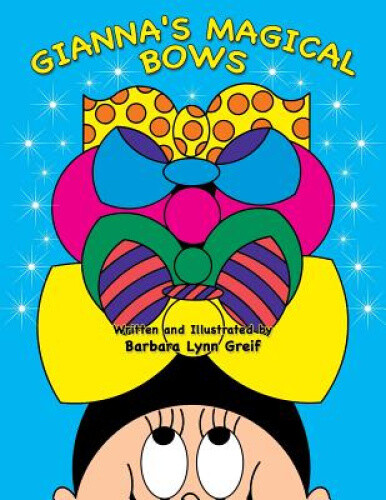 Gianna's Magical Bows by Greif, Barbara Lynn 9781796031317 | eBay