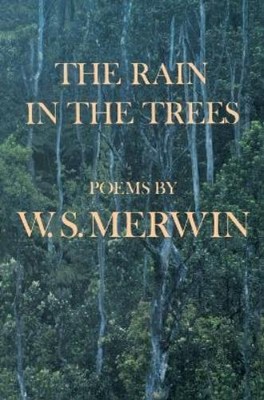 W. S. Merwin The Rain in the Trees (Paperback) (UK IMPORT ...