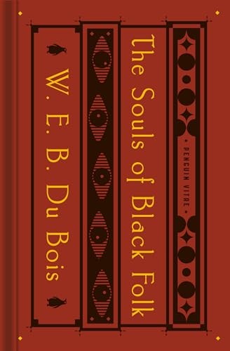 The Souls of Black Folk: With The Talented Tenth and The Souls of Whit ...