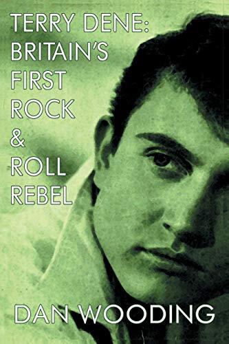 Terry Dene: Britain's First Rock and Roll Rebel 9781908728326| eBay