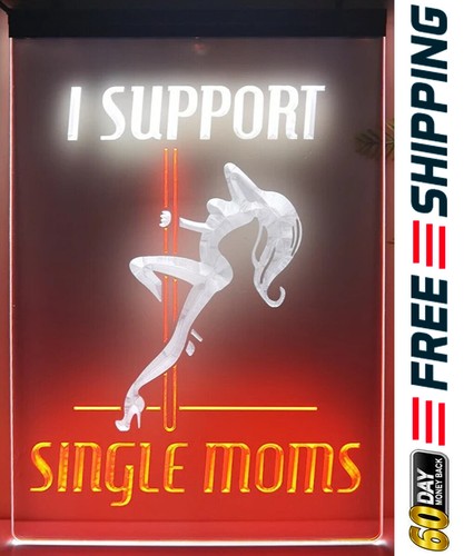 I Support Single Moms Dancer LED Neon Light Sign Strip Bar Wall Art ...