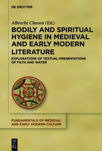 Bodily and Spiritual Hygiene in Medieval and Early Modern Literature ...