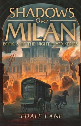 Shadows over Milan: book five of the Night Flyer Series by Edale Lane ...