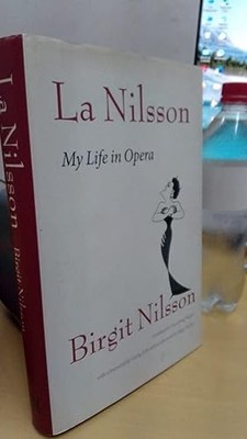 La Nilsson: My Life in Opera by Birgit Nilsson Hardback Book The Fast ...