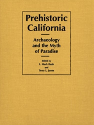 PREHISTORIC CALIFORNIA (ANTHROPOLOGY OF PACIFIC NORTH By Leonard Mark ...