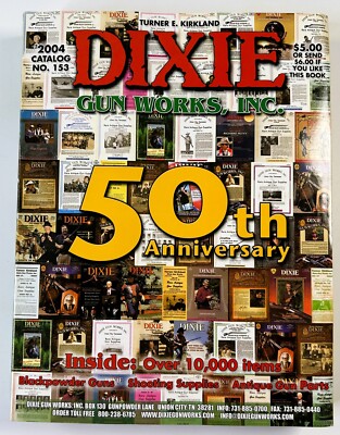 Dixie Gun Works, Inc. Catalog 2004 Catalog #153 PB 736 Pages Turner E ...