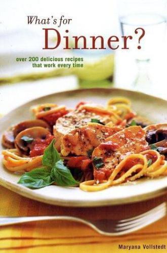 What's for Dinner: 200 Delicious Recipes That Work Every Time 9780811836890| eBay