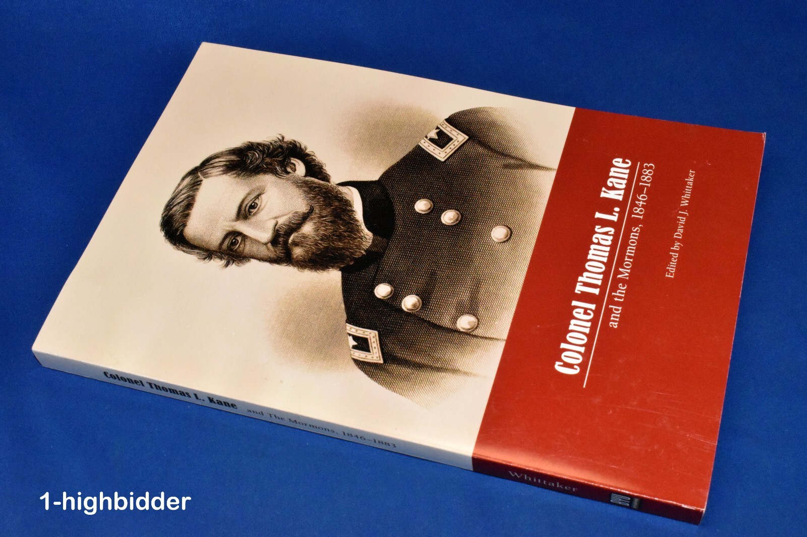 Colonel Thomas l Kane and the Mormons 1846-1883 by David J. Whitaker ...