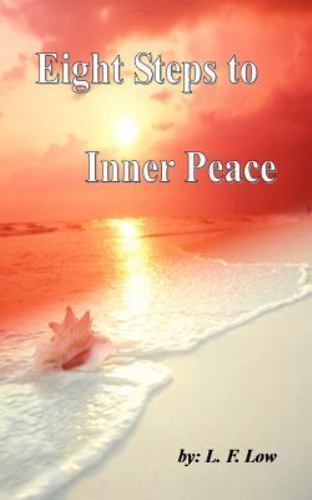 Eight Steps to Inner Peace by Low, L. F. 9781466365704| eBay