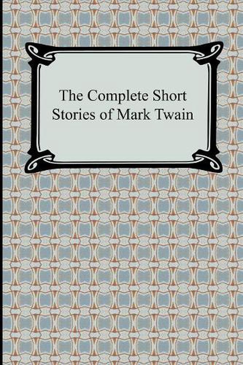 The Complete Short Stories of Mark Twain by Mark Twain (English ...