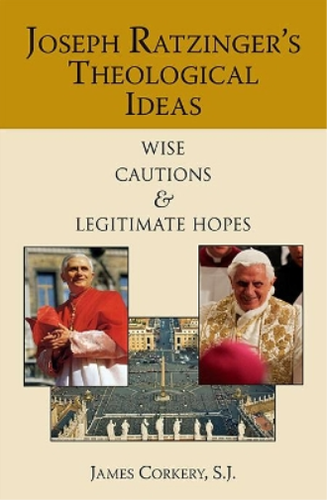 James Corkery Joseph Ratzinger's Theological Ideas (Poche) | eBay