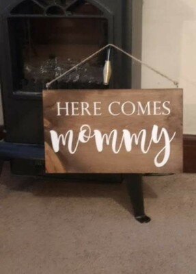 Wood wedding sign, here comes mommy, carrying sign 7x12NEW | eBay