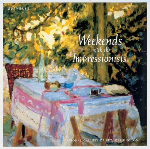 Weekends with Impressionists : A Collection from the National Gallery ...