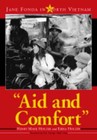 Aid and Comfort: Jane Fonda in North Vietnam by Henry Mark Holzer: New ...