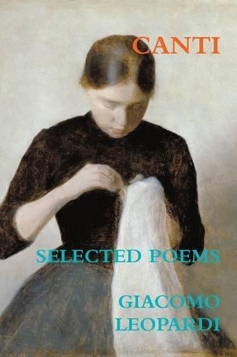 Giacomo Leopardi Canti. Selected Poems (Taschenbuch) 9781291532715 ...