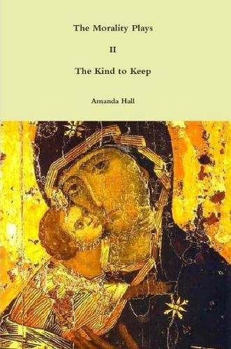 The Morality Plays II: The Kind to Keep by Amanda Hall (English ...