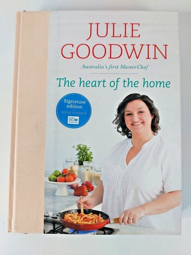 The Heart of the Home Book by Julie Goodwin SIGNED Recipe Cook Book ...