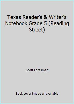 Texas Reader's & Writer's Notebook Grade 5 (Reading Street) by Scott ...