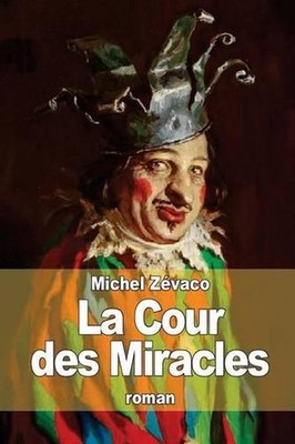 La Cour des Miracles by Michel Zevaco (French) Paperback Book | eBay