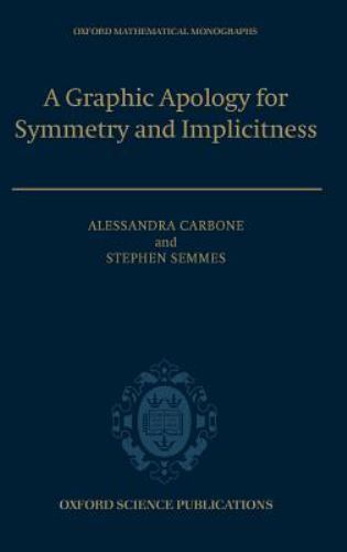 Oxford Mathematical Monographs: Graphic Apology for Symmetry and ...