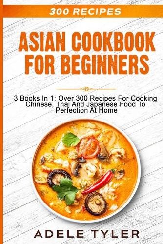 Adele Tyler Asian Cookbook For Beginners (Paperback) (US IMPORT) | eBay ...
