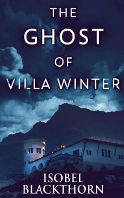 Isobel Blackthorn The Ghost Of Villa Winter (Relié) Canary Islands ...