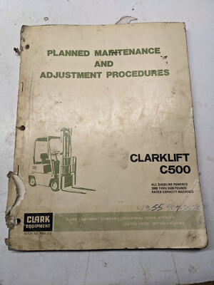 CLARK MAINTENANCE ADJUSTMENT CLARKLIFT C500 PMA-273 F 30 40 50 HY 1973 ...