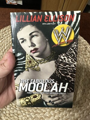 The Fabulous Moolah: First Goddess of the Squared Circle, Ellison ...