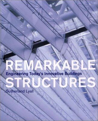 Remarkable Structures: Engineering Todays Innovative Buildings | eBay