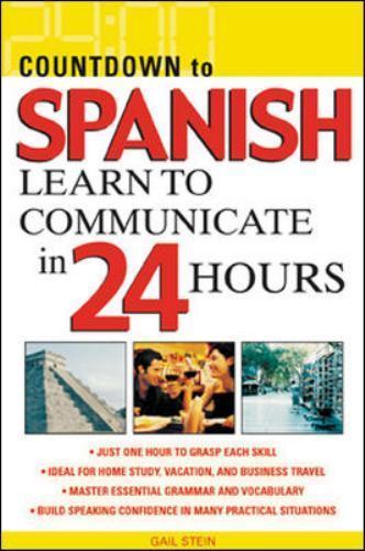Countdown to Spanish: Learn to Communicate in 24 Hours by Stein, Gail ...