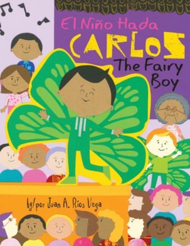 Carlos%2C+the+Fairy+Boy+%3A+Carlos%2C+el+ni%C3%B1o+Hada+by+Juan+A.+R%C3 ...