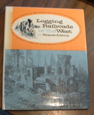 LOGGING RAILROADS OF THE WEST ANDLAST OF THE 3' LOGGERS | eBay
