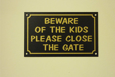 BEWARE OF THE KIDS PLEASE CLOSE THE GATE sign or sticker 150x90mm ...