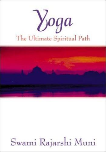 Yoga: The Ultimate Spiritual Path by Muni, Swami Rajarshi; Rajarshi ...