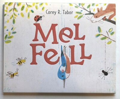 Mel Fell by Cory R. Tabor FIRST EDITION New CALDECOTT HONOR ...