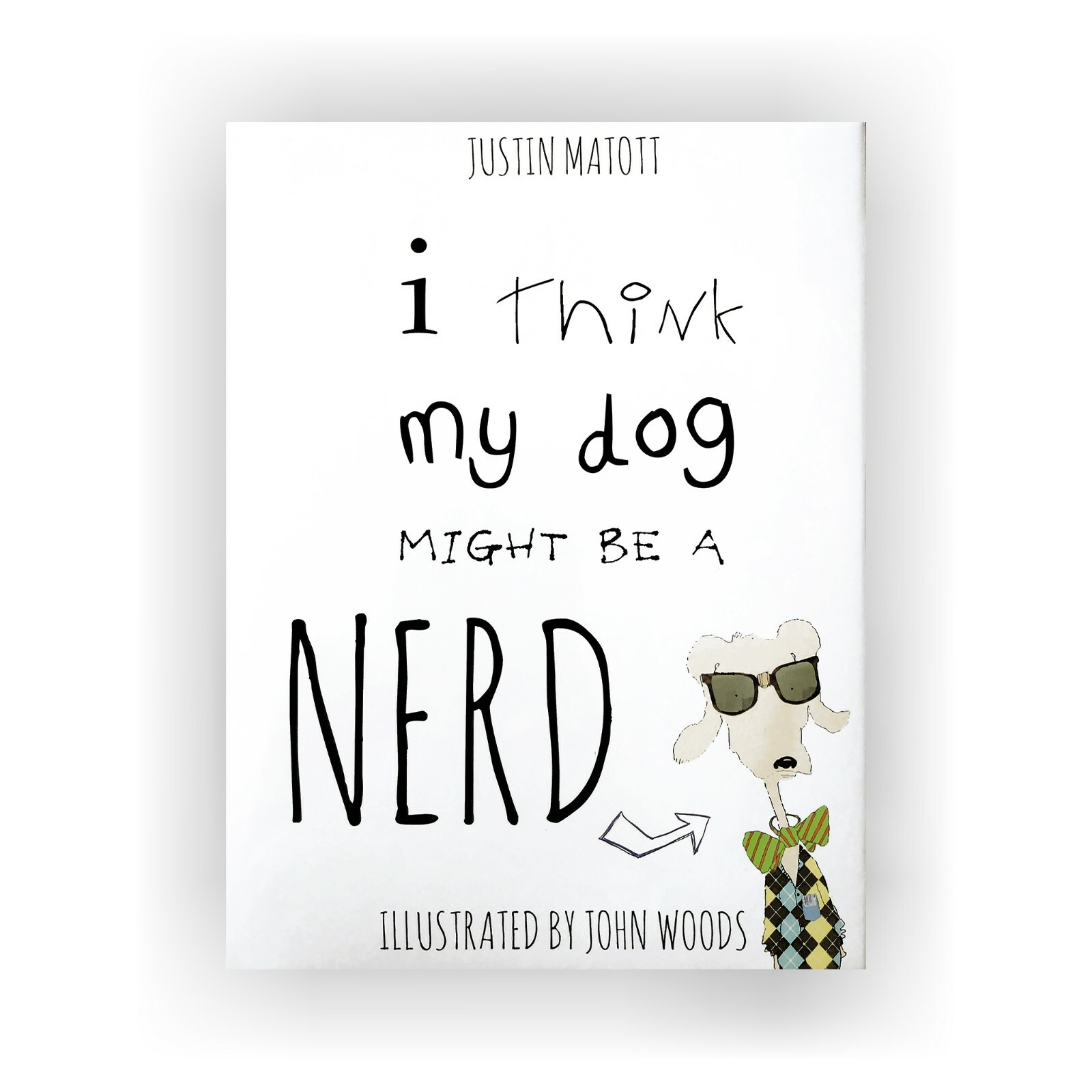 I Think My Dog Might be a Nerd - Autographed by Author Justin Matott | eBay