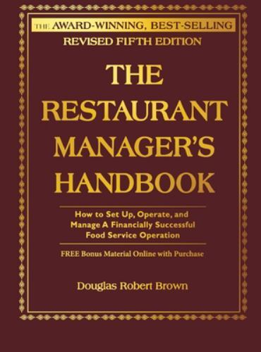 The Restaurant Manager's Handbook: How to Set Up, Operate, and Manage a ...