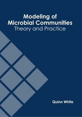 Modeling of Microbial Communities : Theory and Practice, Hardcover by ...