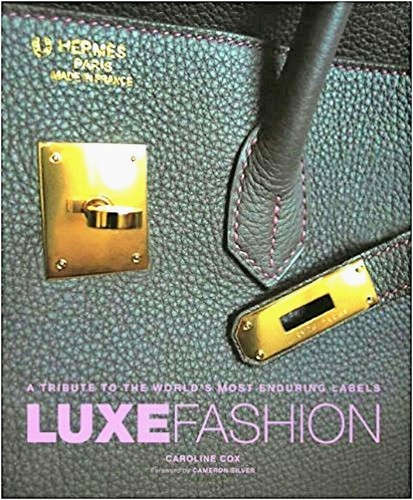 Book LUXE FASHION Tribute to World's Most Enduring Labels Iconic Luxury ...