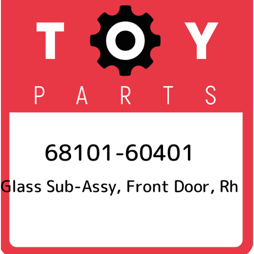 68101-60401 Toyota Glass sub-assy, front door, rh 6810160401, New ...