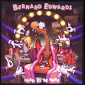 Glad to Be Here by Bernard Edwards (Chic) (CD, Jan-2010, Wounded Bird ...