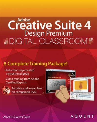 Adobe Creative Suite 4 Design Premium Digital Classroom [With DVD ...