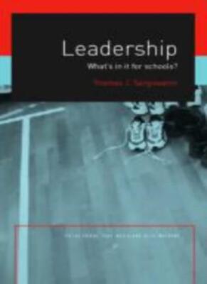 Leadership: What's In It For Schools? By Tom Sergiovanni 9780415230711 ...