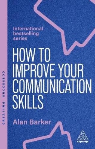 Alan Barker How to Improve Your Communication Skills (Relié) Creating ...
