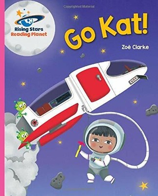 Reading Planet - Go Kat, Go - Pink A Galaxy Rising Stars Reading Planet ...