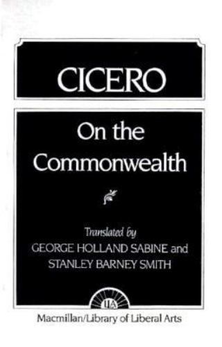 Cicero : On the Commonwealth translated by G. H. Sabine et al (1976 ...