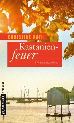 Kastanienfeuer | Ein Romantikkrimi | Christine Rath | Deutsch ...